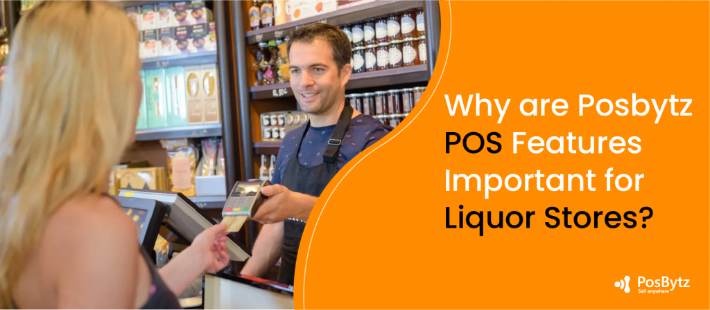How to Choose a Liquor Store POS System - PosBytz